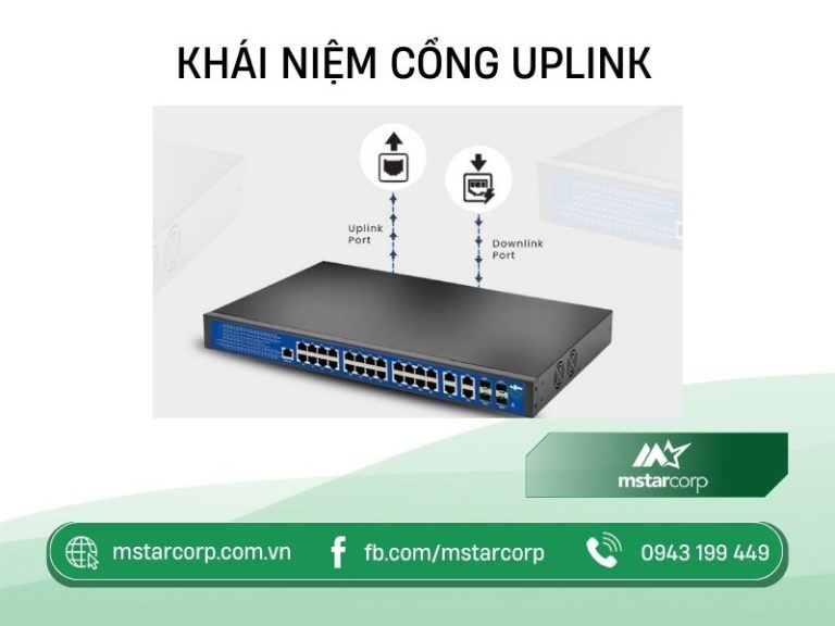 Cổng Uplink là gì? Ưu điểm nổi bật và các trường hợp cần sử dụng cổng ...