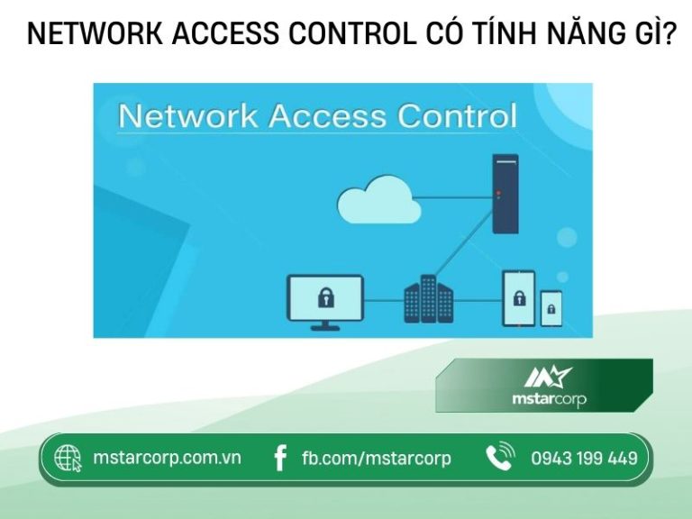 Network Access Control là gì? Tầm quan trọng của NAC đối với các doanh ...